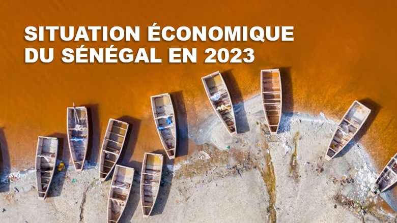 Situation économique du Sénégal en 2023 : Répondre aux besoins des ...