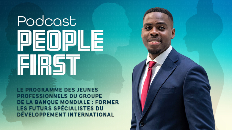 Le programme des jeunes professionnels du Groupe de la Banque mondiale : Former les futurs ...
